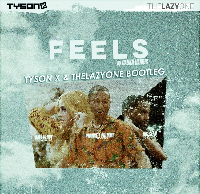 Calvin Harris Feels Ft. Pharrell Williams Katy Perry Big Sean Tyson X TheLazyOne Bootleg Remix